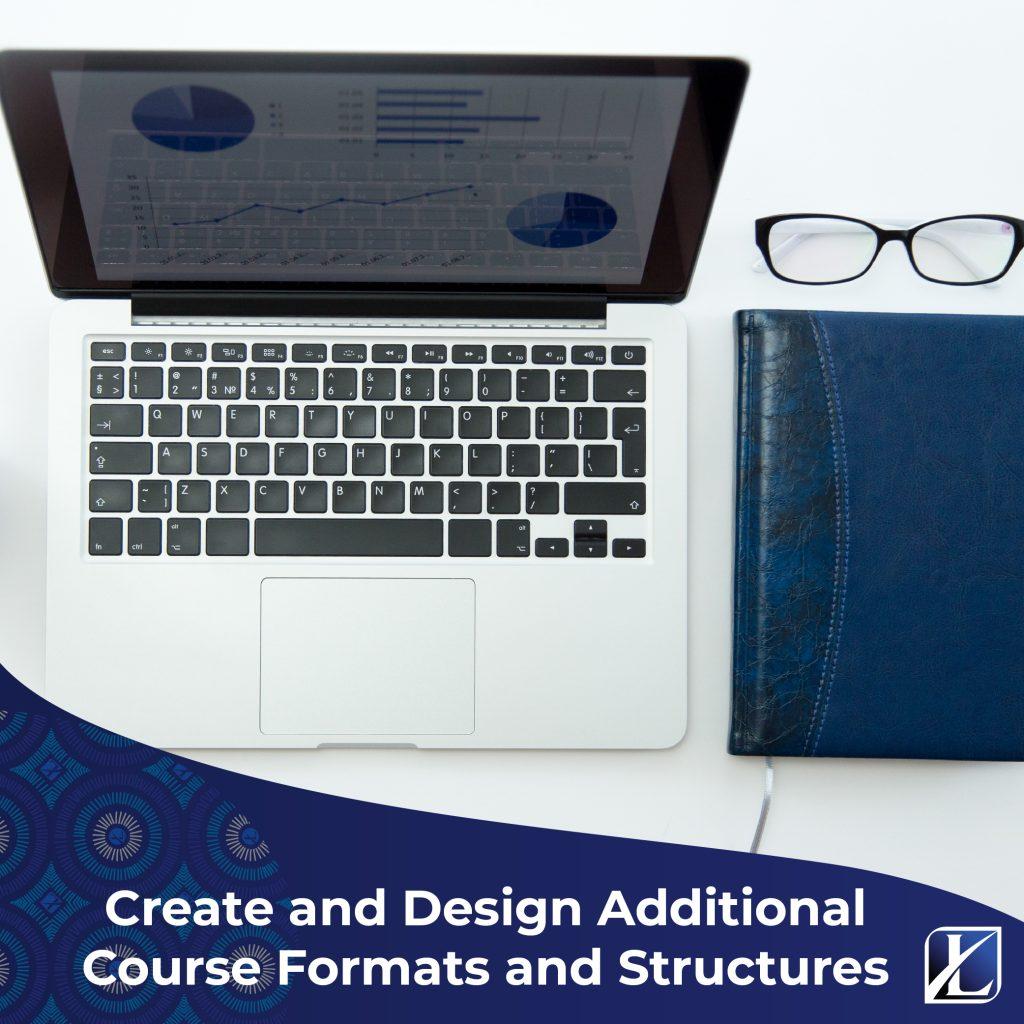 Create and Design Additional Course Formats and Structures - Limina ...